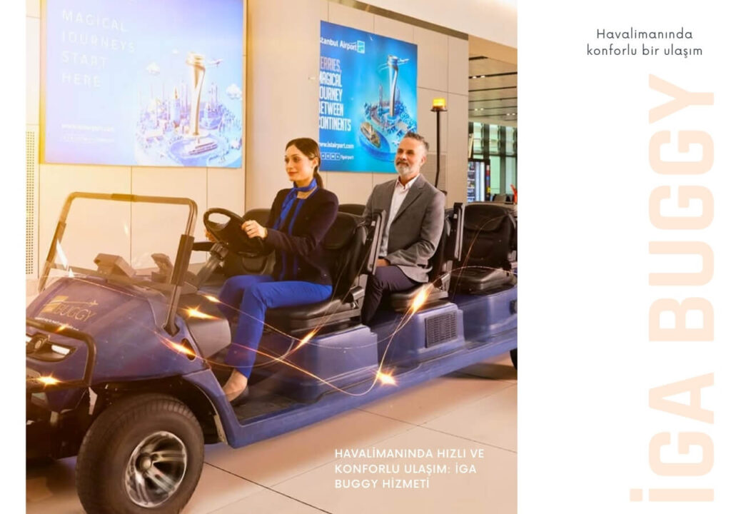 İstanbul Havalimanı’nda Hızlı ve Konforlu Ulaşım: İGA Buggy